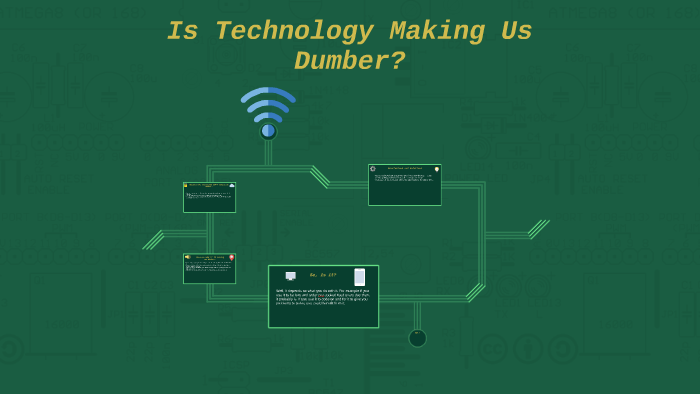 Is Technology Making Us Dumber? by Danny Connors on Prezi