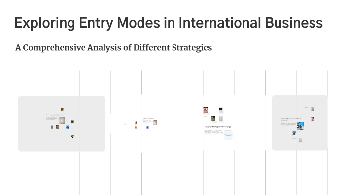 Entry Modes in International Business by Thiên Bảo on Prezi