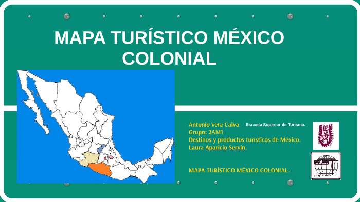 Mapa México Colonial. by Antonio Vera on Prezi