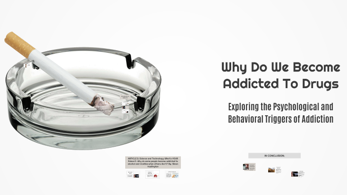 Why Do We Stay Addicted to Drugs by Cheyenne Lopez on Prezi