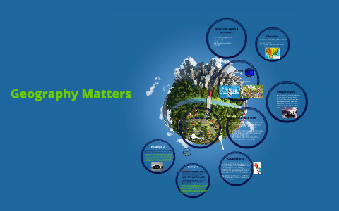 Geography Matters by Rebecca Frye on Prezi