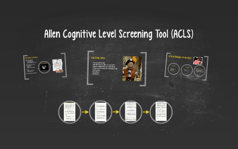 Allen Cognitive Screening Tool (ACLS) by on Prezi