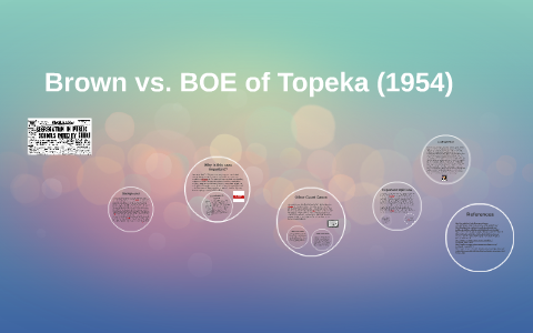 Brown vs. BOE of Topeka (1954) by Sarah Lee on Prezi