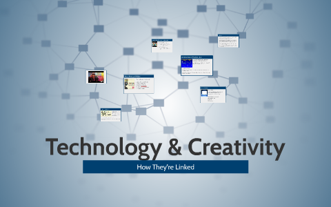 Technology & Creativity by on Prezi