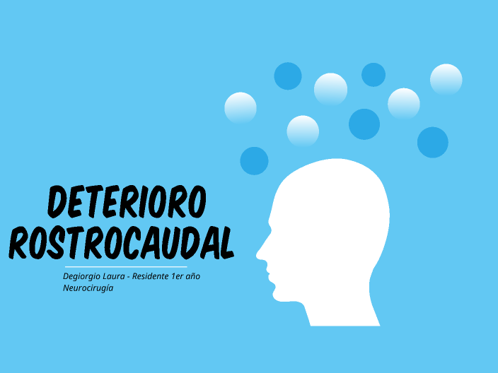 Deterioro Rostrocaudal by Laura Degiorgio on Prezi