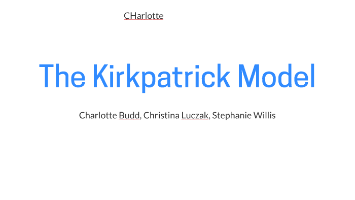 The Kirkpatrick Model by Christina Luczak on Prezi