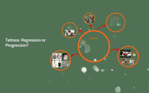 Tattoos: Regression or Progression? by Greg Gonzalez on Prezi
