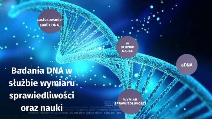 Badania DNA w służbie wymiaru sprawiedliwości oraz nauki by Marta ...