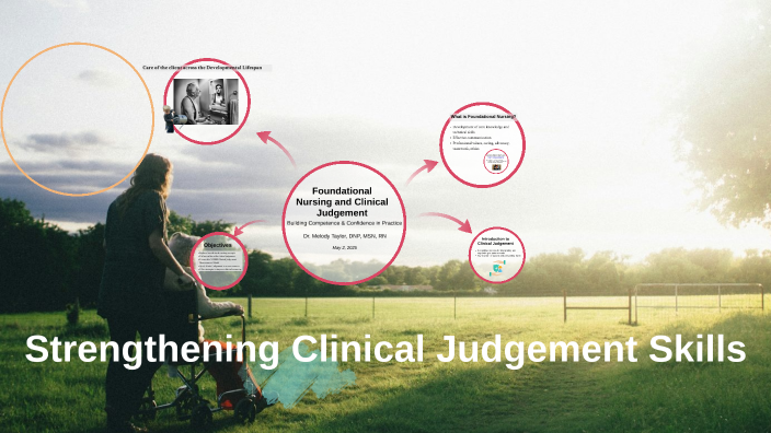 Strengthening Clinical JUDGEMENT SKILLS by Melody Taylor on Prezi