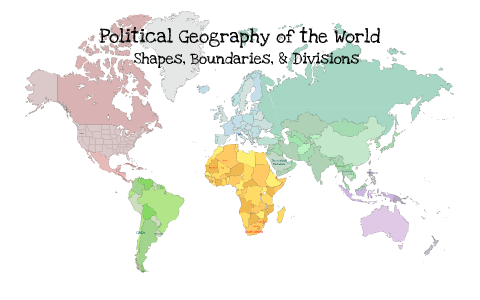 Political Geography of the World by Yasmine Oprea on Prezi