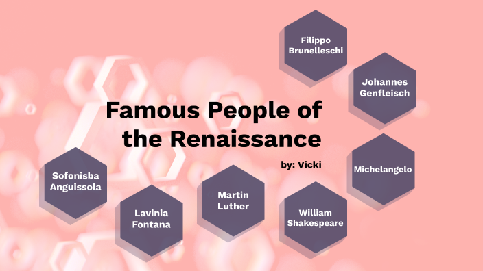 Famous people of the Renaissance by Vicki Ma on Prezi