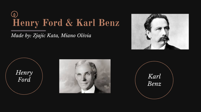 Henry Ford & Karl Benz by Olívia Miano on Prezi