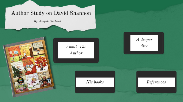 Author Study : David Shannon by Aaliyah N Blackwell on Prezi
