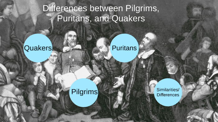 Differences between Pilgrams Quakers, and Puritans by Johnathan ...