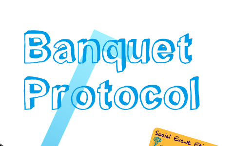 Banquet Protocol by Sarah Marsh on Prezi