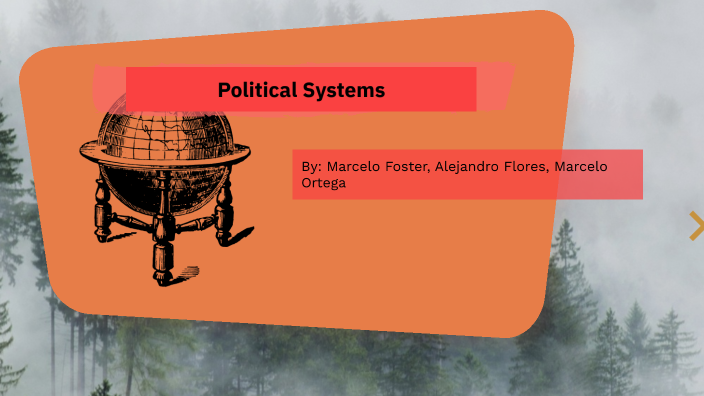 Political Systems by Marcelo Foster Peña on Prezi