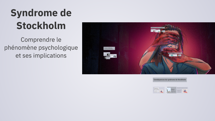 Syndrome de Stockholm by Ève Chénard on Prezi