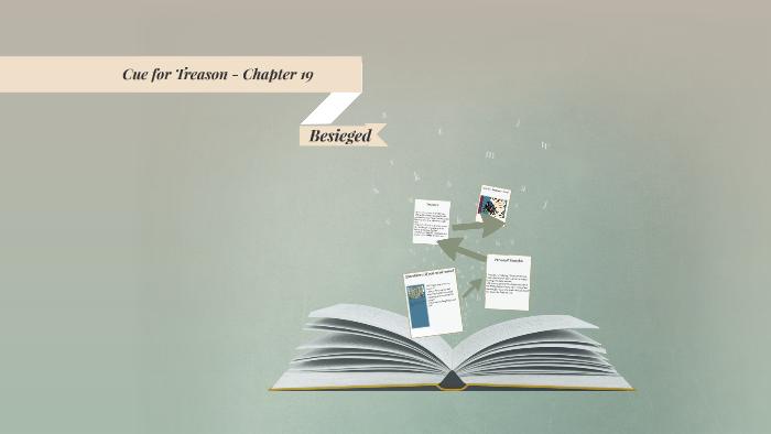 Cue for Treason - Chapter 19 Besieged by Kate Kwong on Prezi
