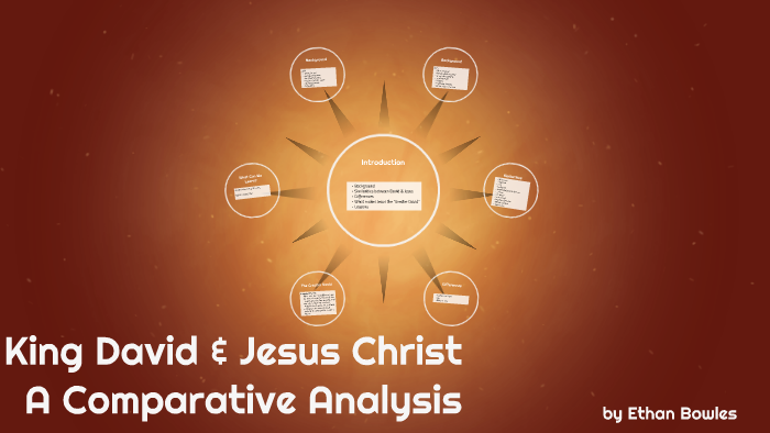 A Comparative Study of King David and Jesus Christ by Ethan Bowles on Prezi