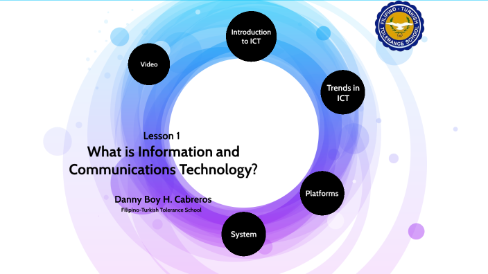 Grade 11: Lesson 1: What is ICT? by Danny Boy Cabreros on Prezi