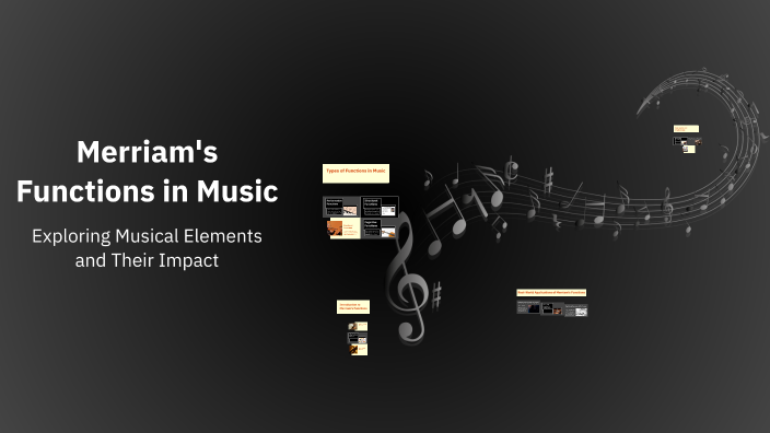Merriam's Functions in Music by joe l on Prezi