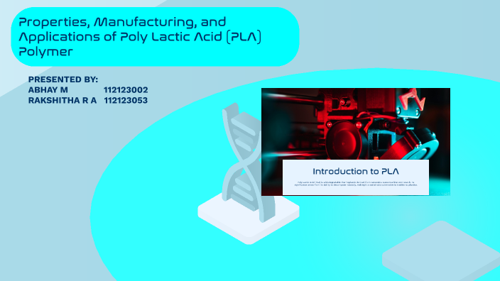 Properties, Manufacturing, and Applications of Poly Lactic Acid (PLA ...