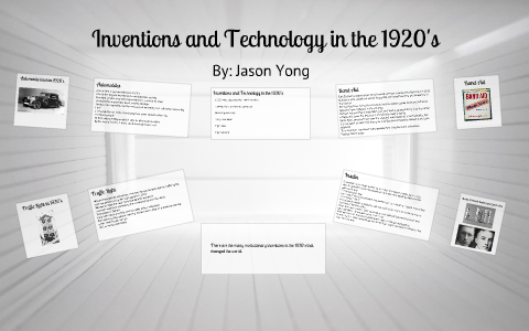Inventions and Technology in the 1920's by Jason Yong on Prezi