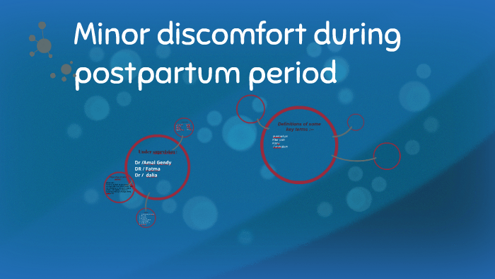 Minor discomfort during postpartum period by Aya Hafez on Prezi