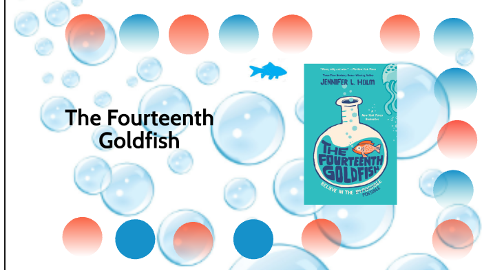 The 14th Goldfish by Lilly Wood on Prezi