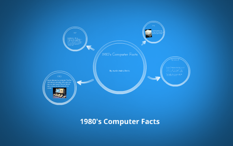 1980's Computer facts by Justin Lewis on Prezi