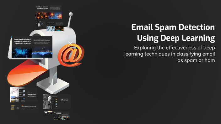 Email Spam Detection Using Deep Learning by smit on Prezi