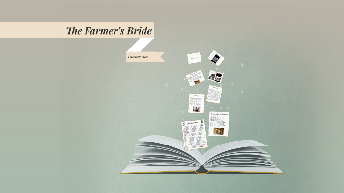 The Farmer's Bride By Charlotte Mew by Cosima Woodard on Prezi