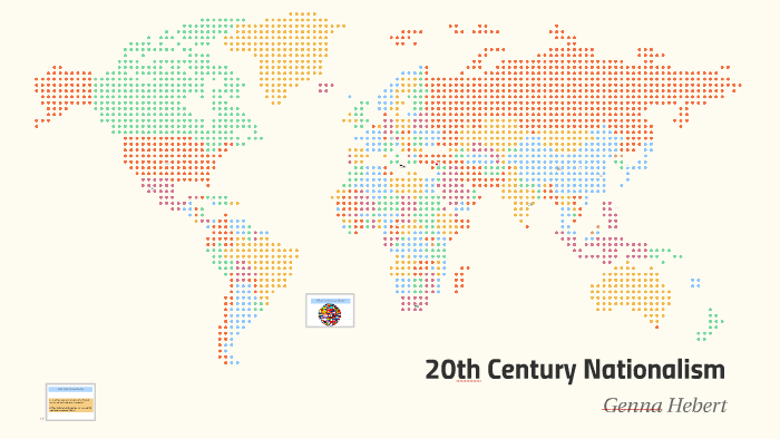 20th Century Nationalism by Genna Hebert on Prezi