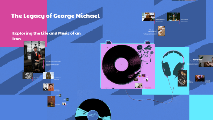 The Legacy of George Michael by Edward DeAnda on Prezi