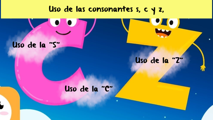 Uso de la letra S, C, Z. 2do by LiziHe P. Margueis on Prezi