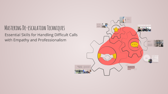 Mastering De-escalation Techniques by Yereli Suarez on Prezi