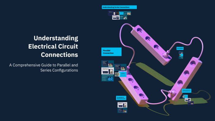 Understanding Electrical Circuit Connections by Hadi ALANAZI on Prezi