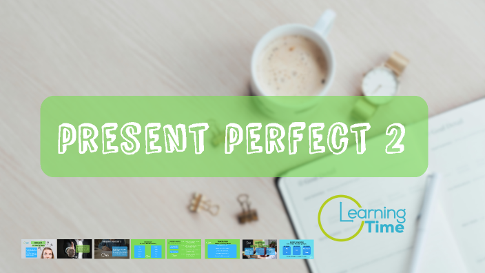 19. Present perfect 2 by oscar kwon on Prezi