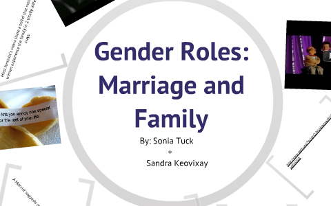 Gender Roles in Marriage and Family by sandra keovixay on Prezi