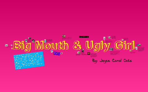 Big Mouth & Ugly Girl by Jacky Garcia on Prezi