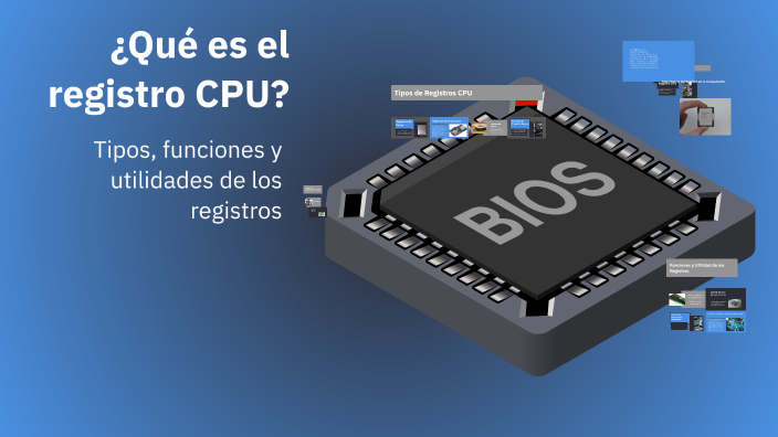 ¿Qué es el registro CPU? by AGUSTIN RODRIGUEZ ARELLANO on Prezi