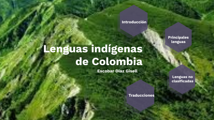 Lenguas indígenas de Colombia by Gisell Ximena Escobar Diaz on Prezi