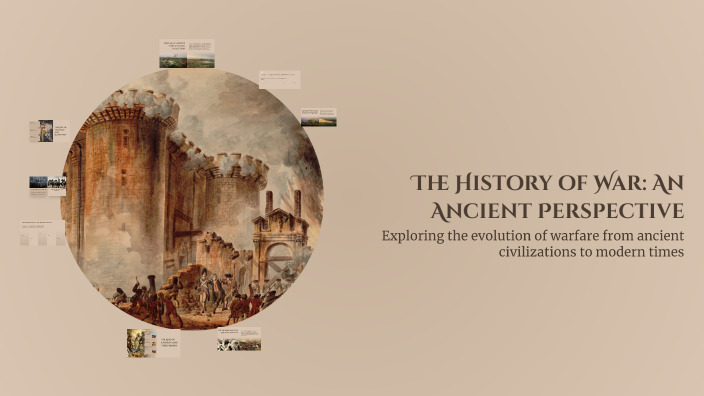 The History of War: An Ancient Perspective by tamim on Prezi