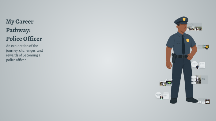 My Career Pathway: Police Officer by matthew brown on Prezi