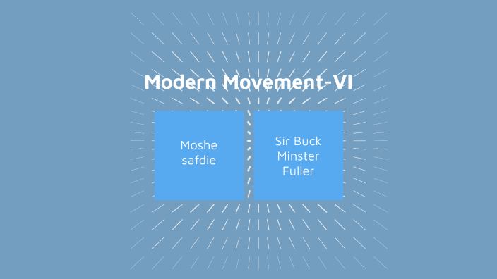 Moshe Safdie and Sir Buck Minster Fuller by Harcharan Reddy on Prezi