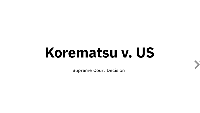 Korematsu v. US by Landon Jones on Prezi