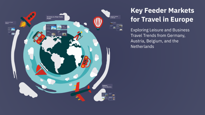 Key Feeder Markets for Travel in Europe by Christian Friedrich on Prezi