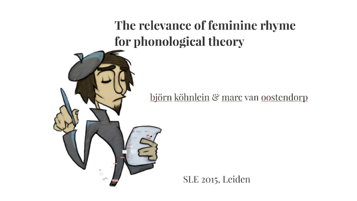 The relevance of feminine rhyme for phonological theory by Marc van ...
