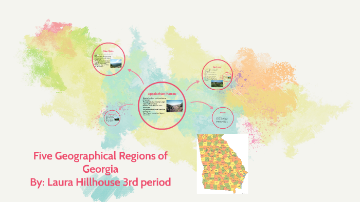 Five Geographical Regions of Georgia by Laura Hillhouse on Prezi