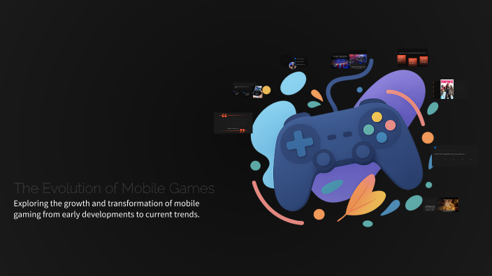 The Evolution of Mobile Games by Вікторія Хамаза on Prezi